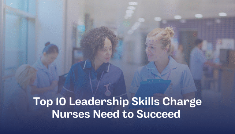 Charge Nurse Leadership Skills: 15 Essential Skills for Frontline Nurse ...